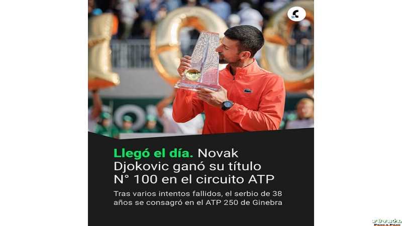 100° título en el circuito mayor.¡Novak Djokovic vuelve a hacer historia!